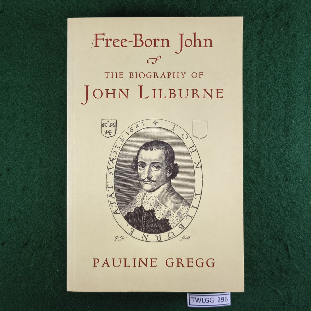 Free-Born John: The Biography of John Lilburne - Pauline Gregg - Softc ...