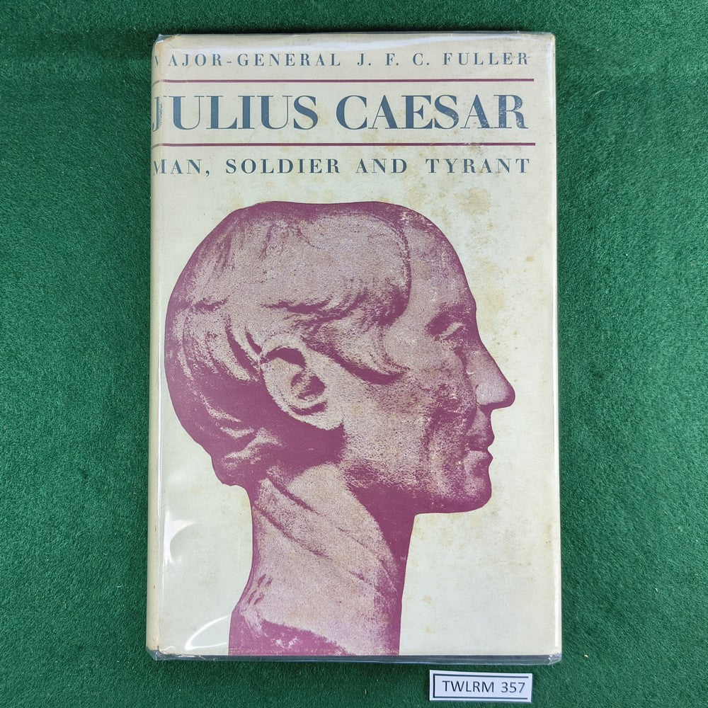 Julius Caesar: Man, Soldier & Tyrant - J.F.C. Fuller - Hardcover – The ...
