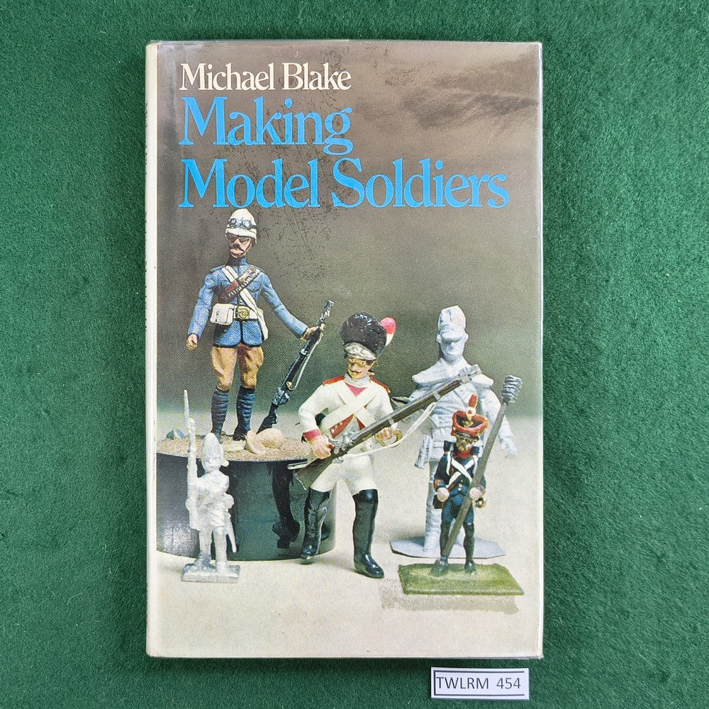 Making Model Soldiers - Michael Blake - Hardcover – The War Library