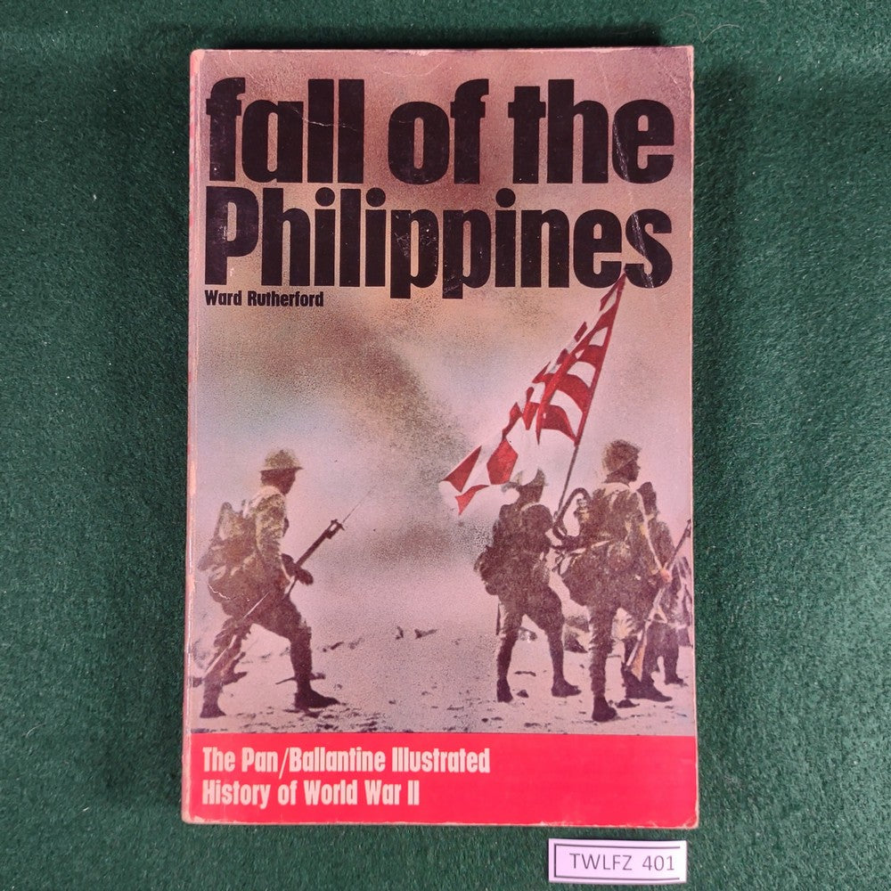 Fall of the Philippines: The Pan/Ballantine Illustrated History of Wor ...