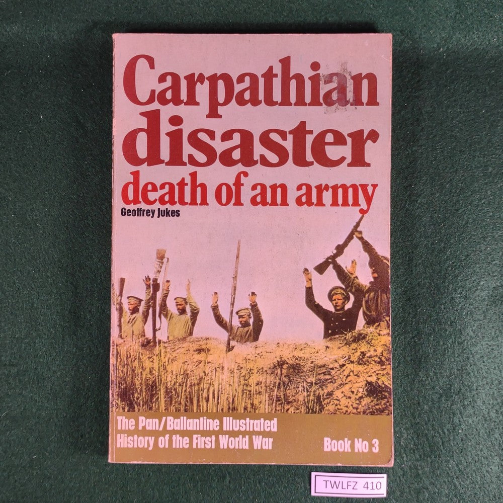 Carpathian Disaster: Death of an Army - Geoffrey Jukes - Softcover – The War Library