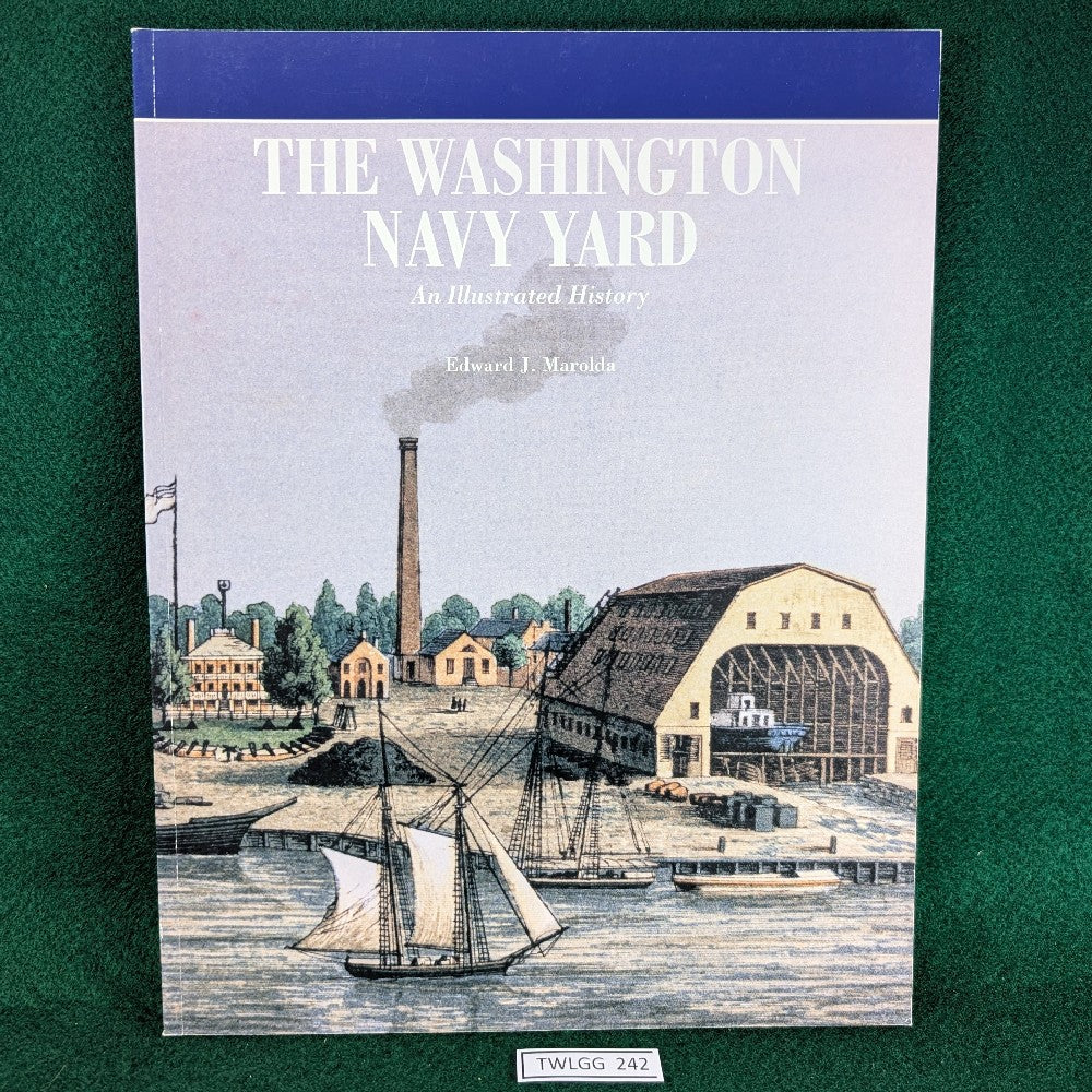 The Washington Navy Yard - An Illustrated History - Edward J Marolda ...