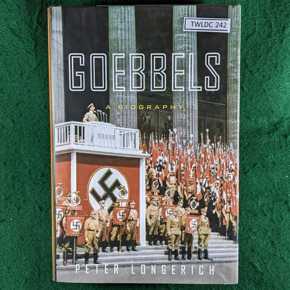 Goebbels : A Biography - Peter Longerich - hardcover – The War Library